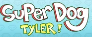 SuperDog Tyler | Wikitubia | Fandom