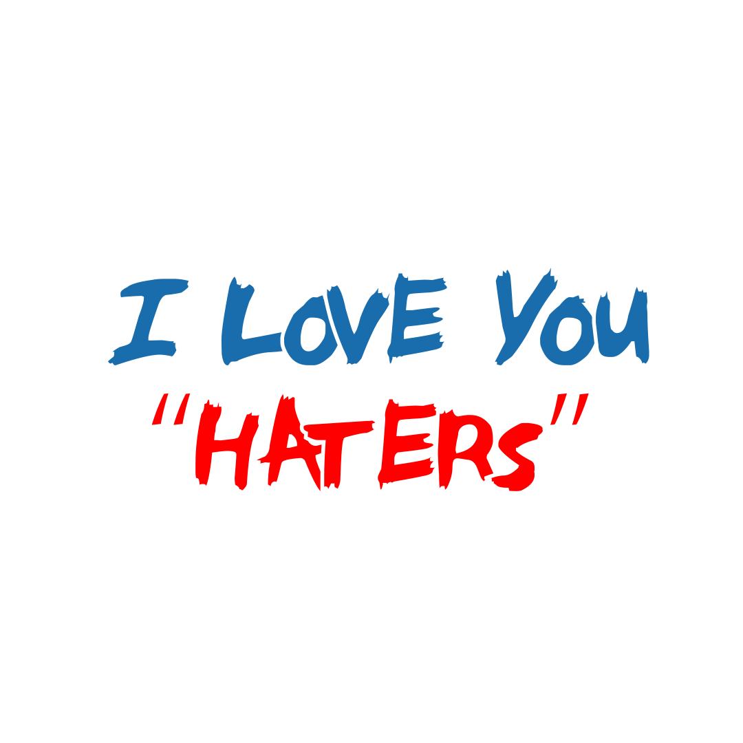 I Love You Haters | YouTube Wiki | Fandom