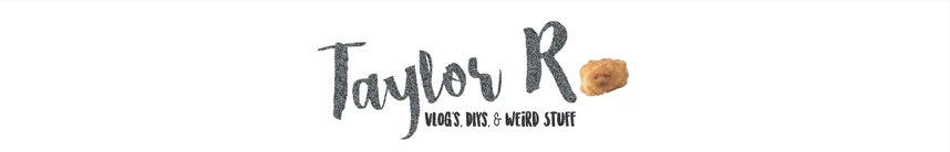 Taylor R | Wiki YouTube Pedia | Fandom