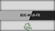 BUG-MAN-FR | Wikia YouTube Francophone | Fandom
