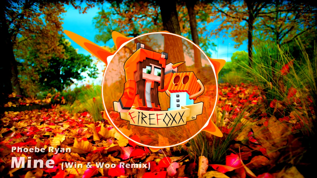 Phoebe Ryan - Mine (Win & Woo Remix) (OMGitsfirefoxx Outro 2015 ...