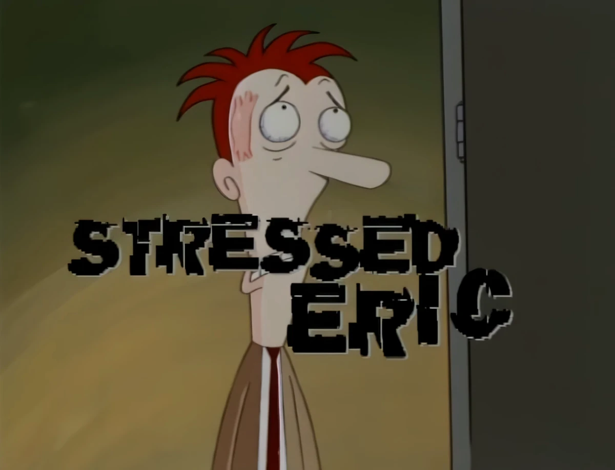 Stressed Eric | YTV Schedule Archives Wiki | Fandom