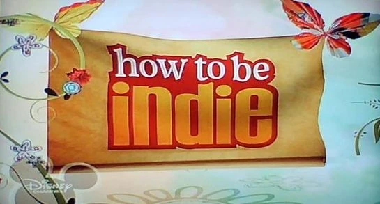 How To Be Indie | YTV Wiki | Fandom