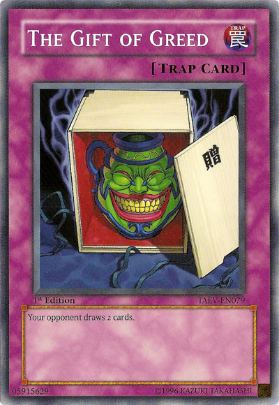 The Gift of Greed | Yu-Gi-Oh! Wiki | Fandom The Gift of Greed | Yu-Gi-Oh! Wiki | Fandom