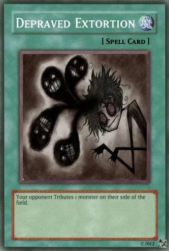 Depraved Extortion | CCG Wiki | Fandom