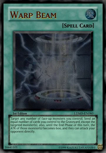 Warp Beam (Card)/(Custom) | Yu-Gi-Oh! Custom Think Tank Wiki | Fandom