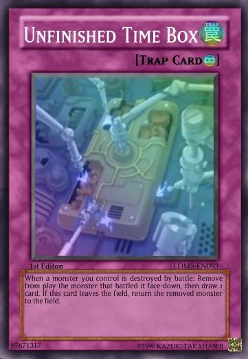 Unfinished Time Box (Card)/(Custom) | Yu-Gi-Oh! Custom Think Tank Wiki ...