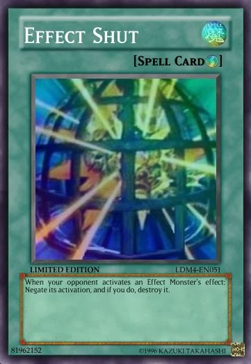 Effect Shut (Card)/(Custom) | Yu-Gi-Oh! Custom Think Tank Wiki | Fandom