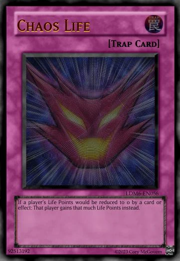 Chaos Life (Card)/(Custom) | Yu-Gi-Oh! Custom Think Tank Wiki | Fandom