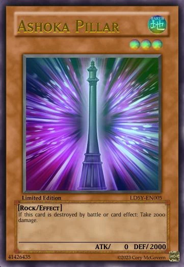 Ashoka Pillar (Card)/(Custom) | Yu-Gi-Oh! Custom Think Tank Wiki | Fandom