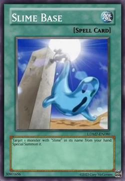 Slime Base (Card)/(Custom) | Yu-Gi-Oh! Custom Think Tank Wiki | Fandom