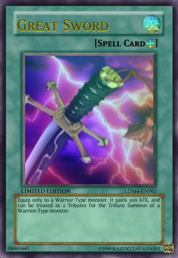 Great Sword (Card)/(Custom) | Yu-Gi-Oh! Custom Think Tank Wiki | Fandom