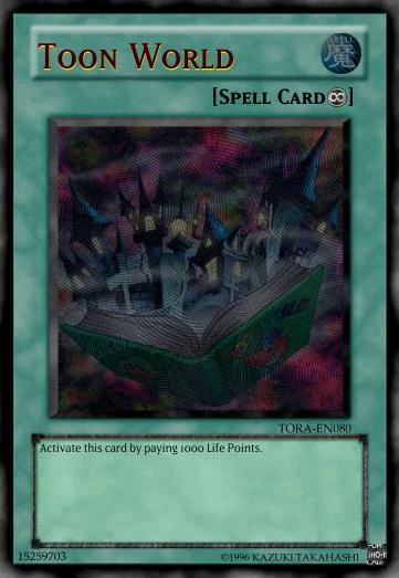 Toon World (Card)/(Custom) | Yu-Gi-Oh! Custom Think Tank Wiki | Fandom