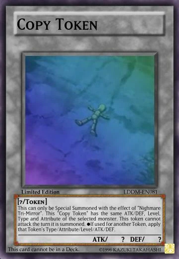 Copy Token (Card)/(Custom) | Yu-Gi-Oh! Custom Think Tank Wiki | Fandom