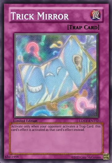Trick Mirror (Card)/(Custom) | Yu-Gi-Oh! Custom Think Tank Wiki | Fandom