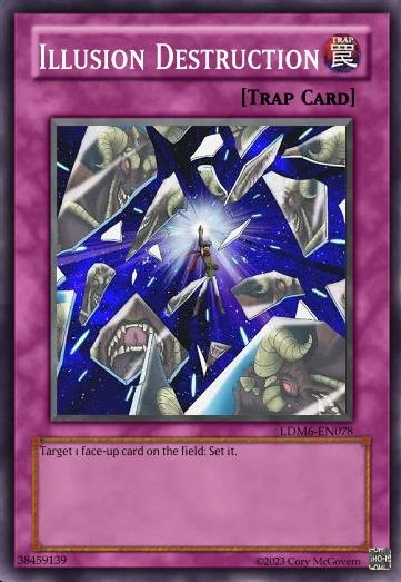 Illusion Destruction (Card)/(Custom) | Yu-Gi-Oh! Custom Think Tank Wiki ...