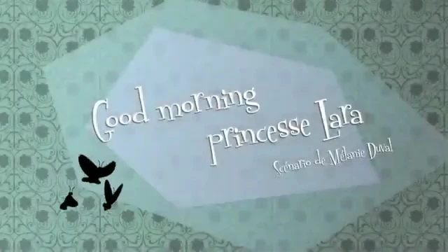 Good Morning Princess Lara | Rosie Wiki | Fandom