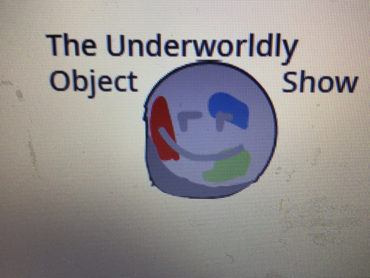 The Underworldly Object Show | Zapped Gaty Wiki | Fandom