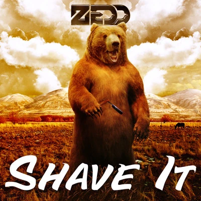 Shave It | Wikia Zedd | Fandom