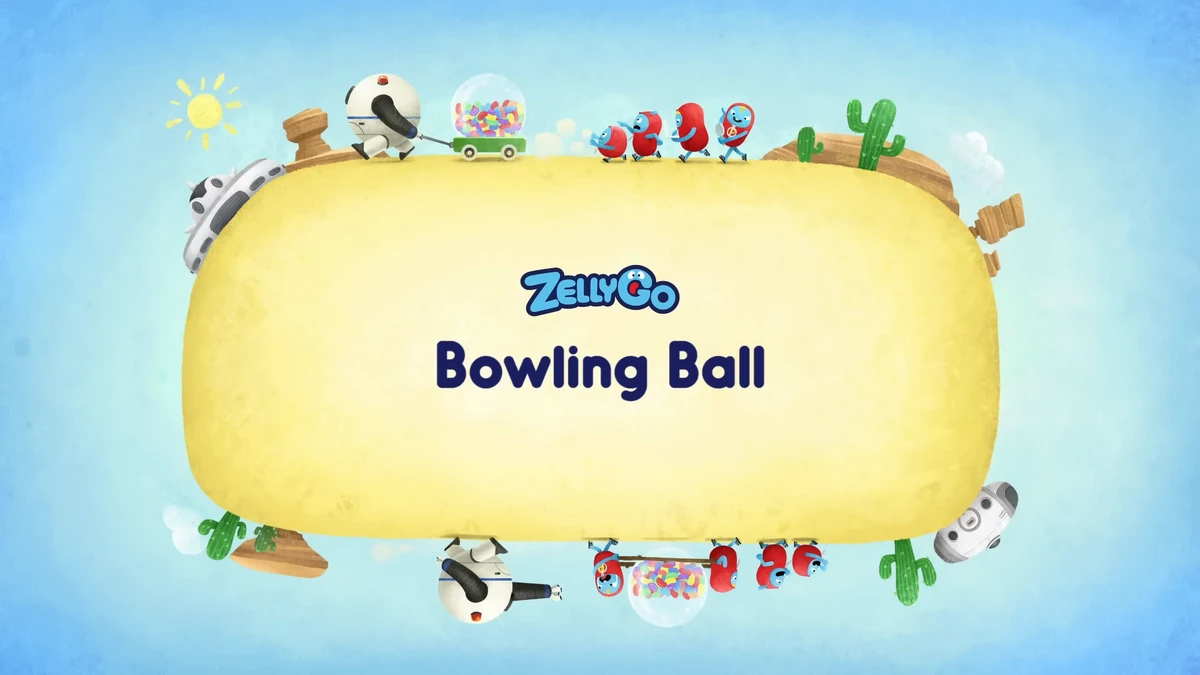 ZellyGo, Season 2, Episode 10, Bowling Ball | ZellyGo Wiki | Fandom