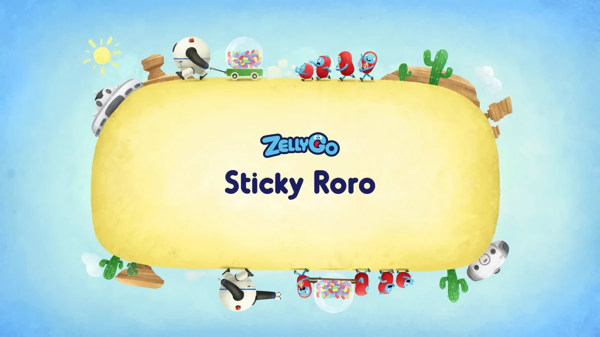 ZellyGo, Season 2, Episode 31, Sticky Roro | ZellyGo Wiki | Fandom