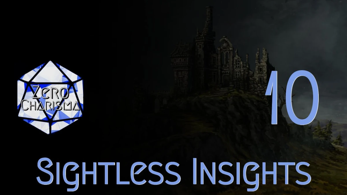 Sightless Insights | Zero Charisma Wiki | Fandom