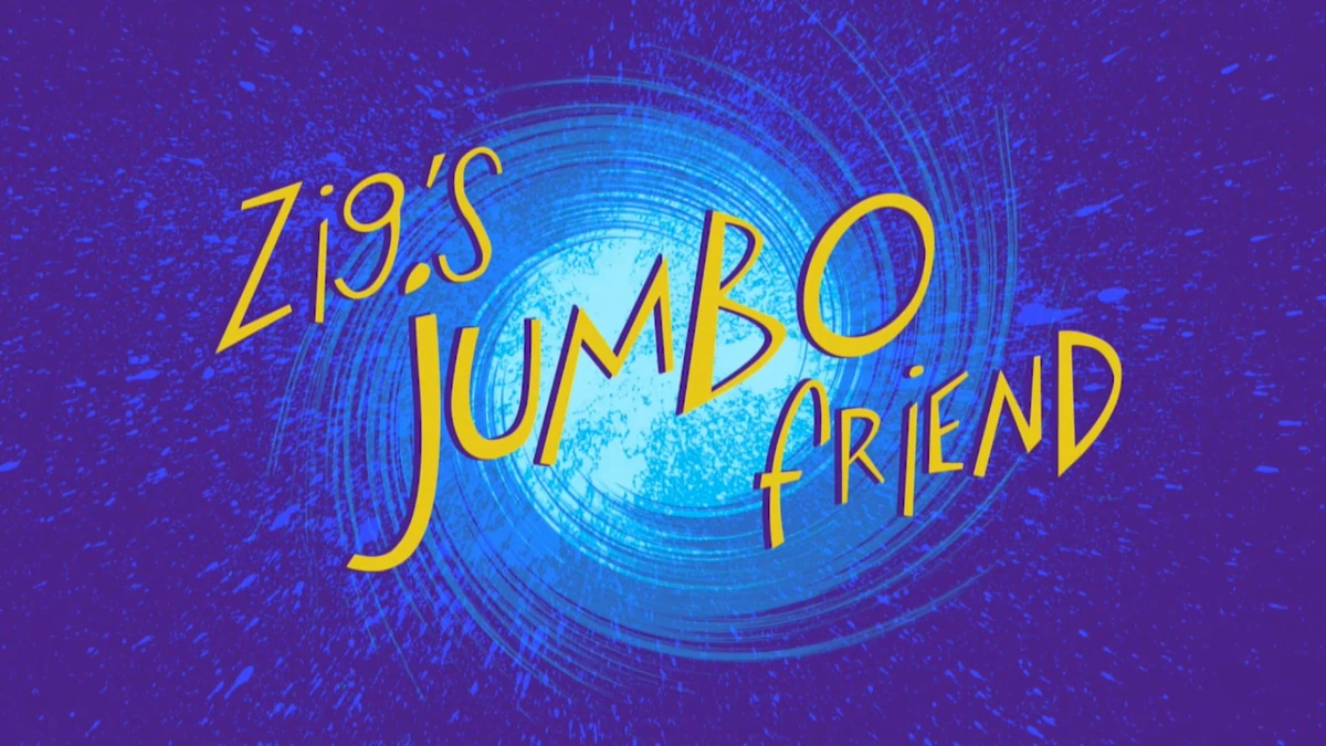 Zig's Jumbo Friend | Zig & Sharko Wiki | Fandom