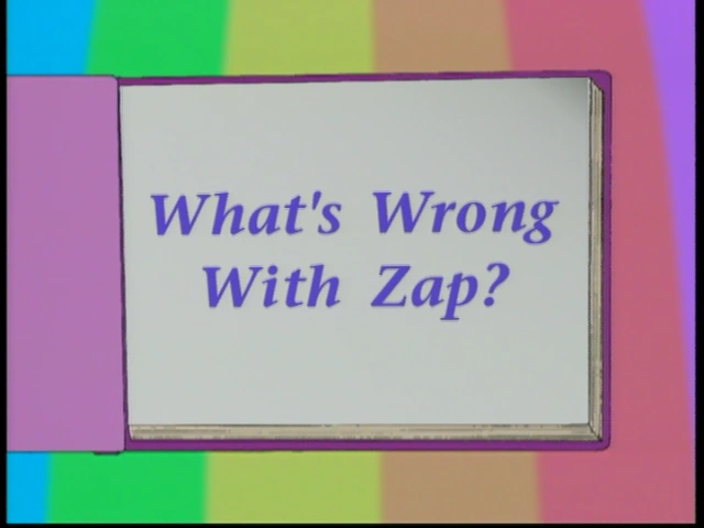 What's Wrong with Zap? | Zippy and his Friends Wiki | Fandom