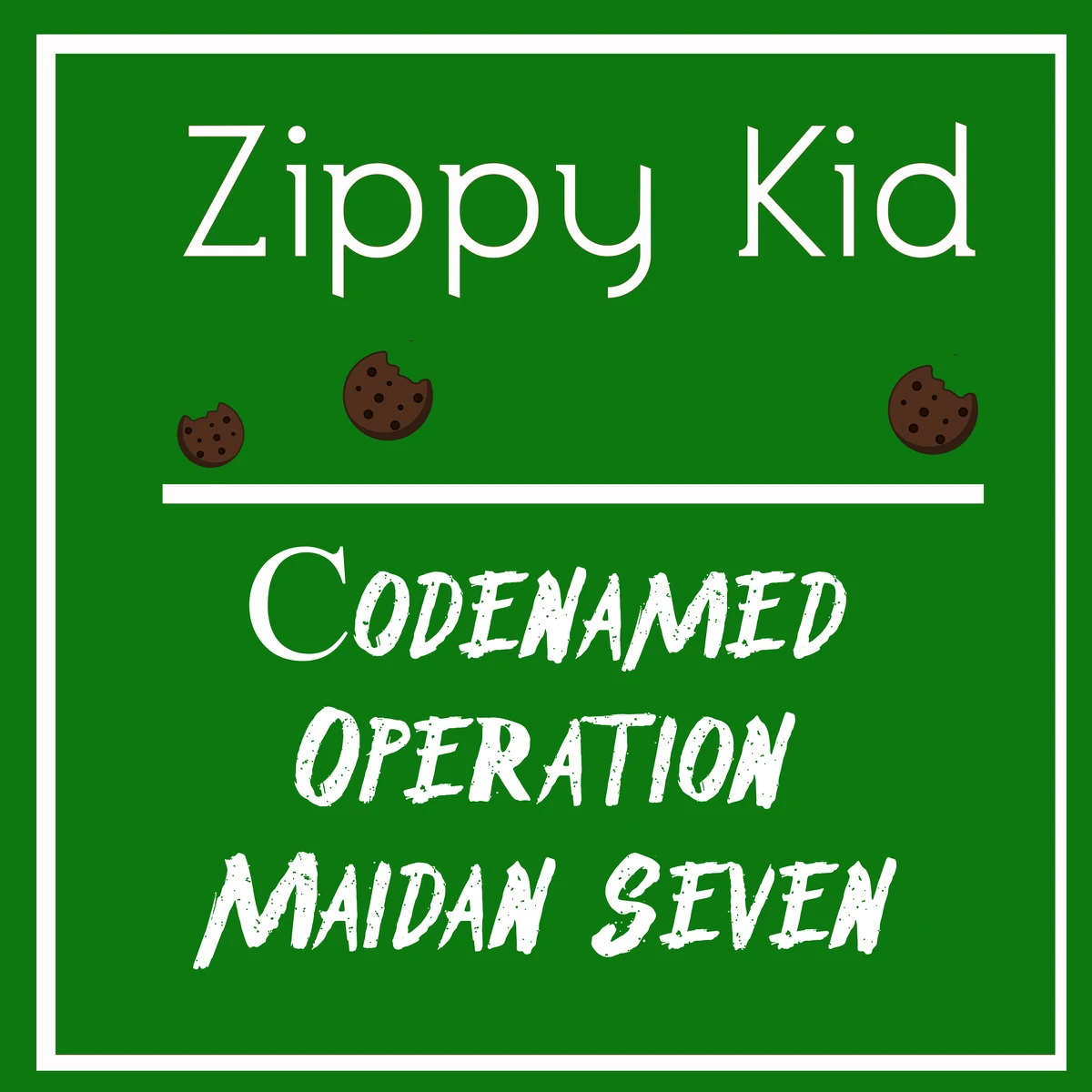 Codenamed Operation Maidan Seven | ZippyKid Wiki | Fandom