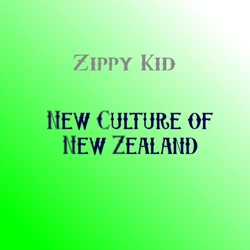 New Culture of New Zealand | ZippyKid Wiki | Fandom