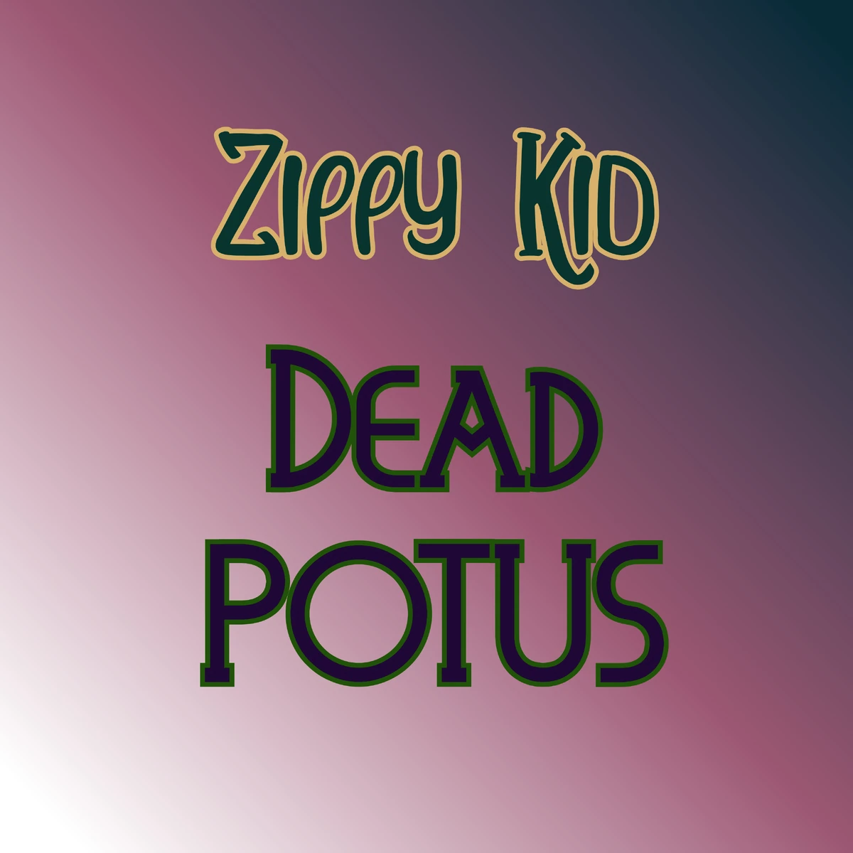 Dead Potus (album) | ZippyKid Wiki | Fandom