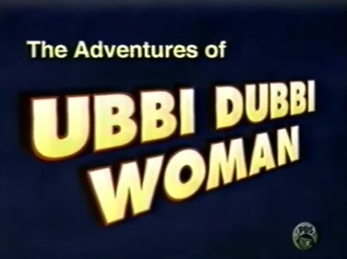 The Adventures of Ubbi Dubbi Woman | Zoom Wiki | Fandom
